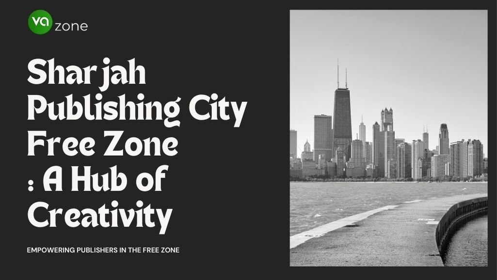 Sharjah Publishing City Free Zone (SPC) – Fast & Affordable Business Setup